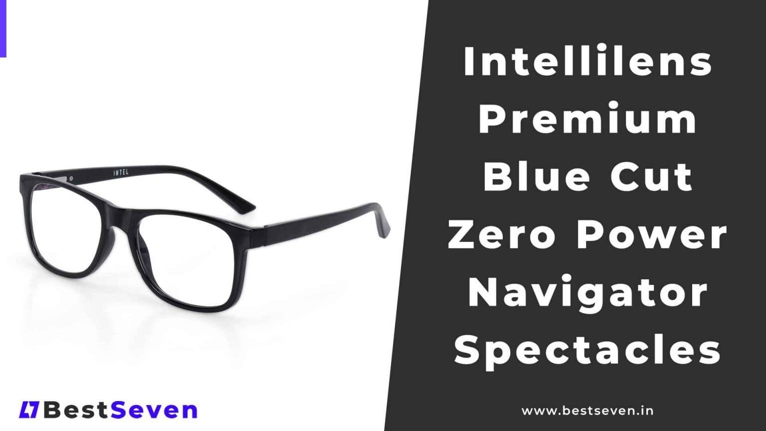 Intellilens Premium Blue Cut Zero Power Navigator Spectacles [Review]