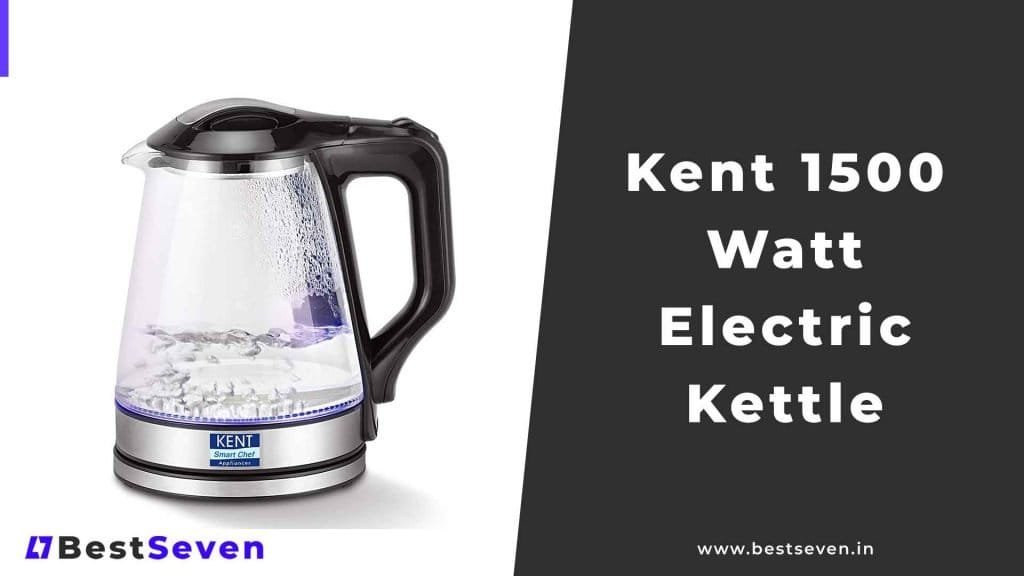 Kent 1500 Watt Electric Kettle [Review] | BestSeven
